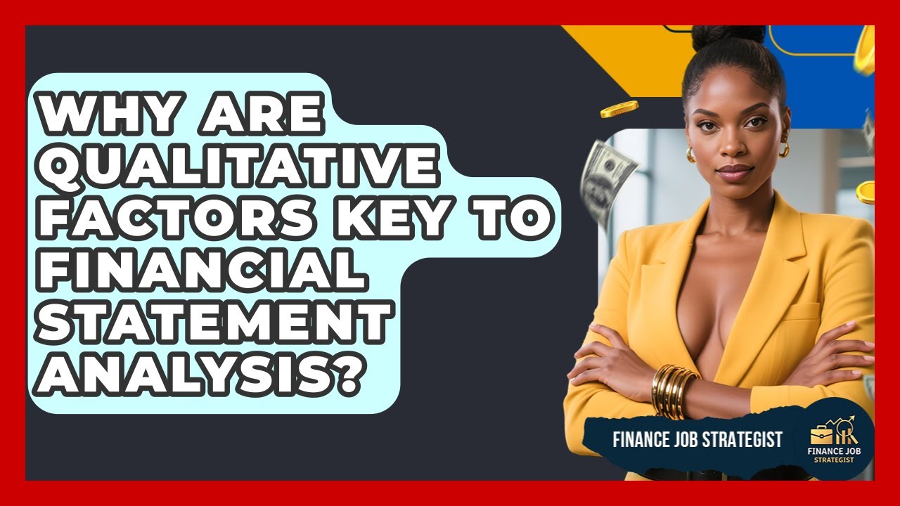 Why Are Qualitative Factors Key To Financial Statement Analysis ...