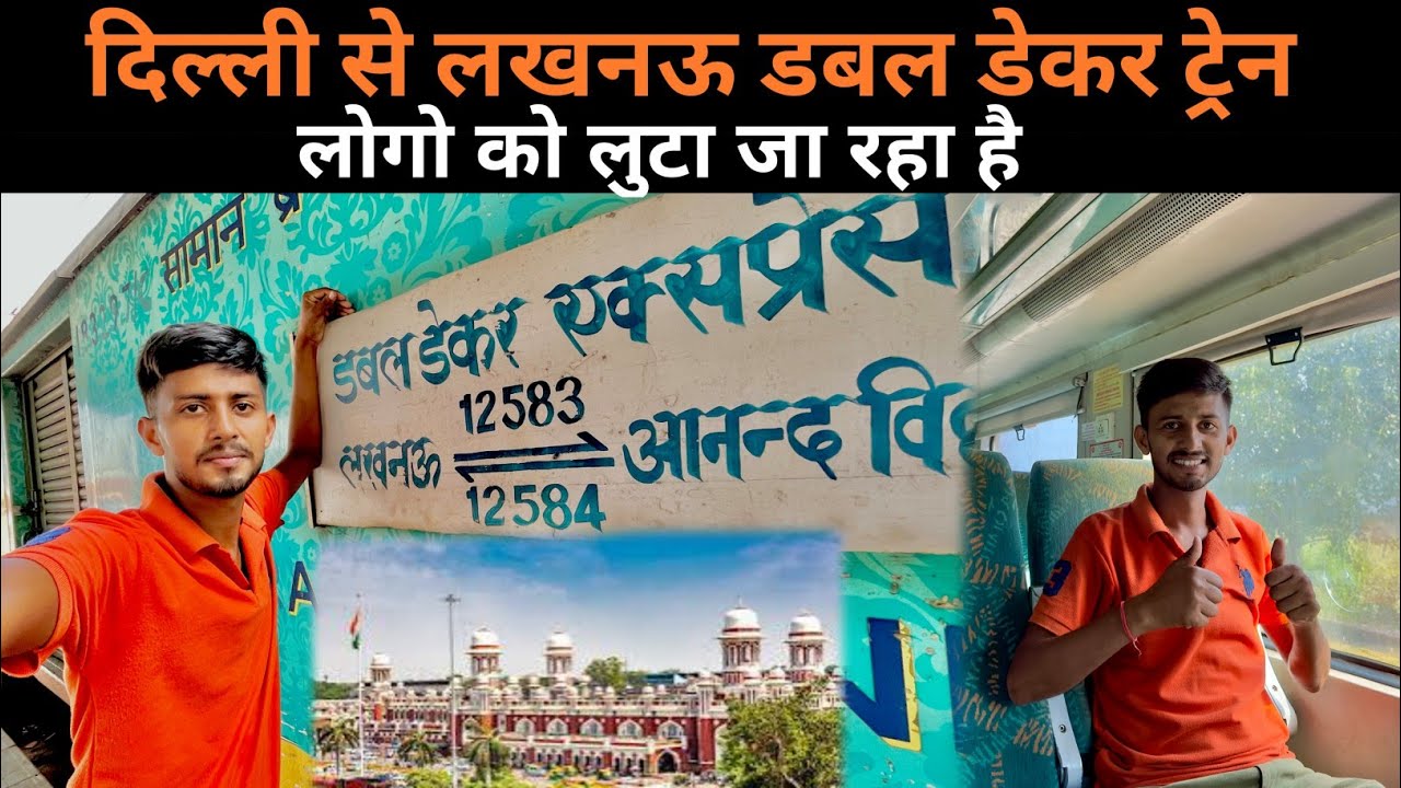 *12584 Anand Vihar Terminal to Lucknow Double Decker train journey ...