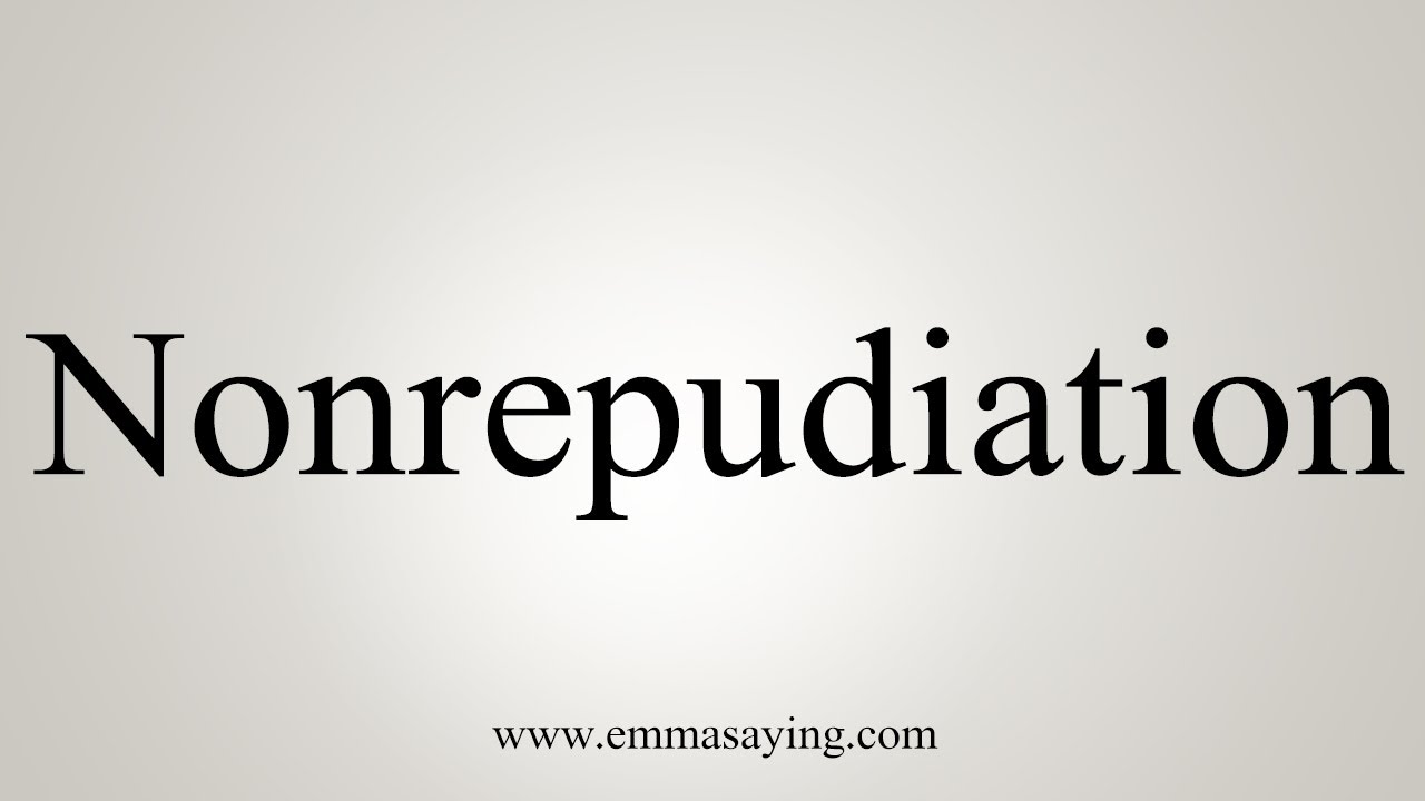 How To Say Nonrepudiation - YouTube