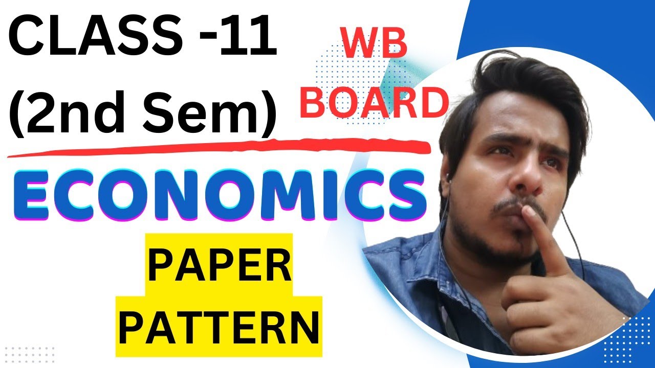 PAPER PATTERN I Class 11 2ND SEM I ECONOMICS I 2024-25 II # ...