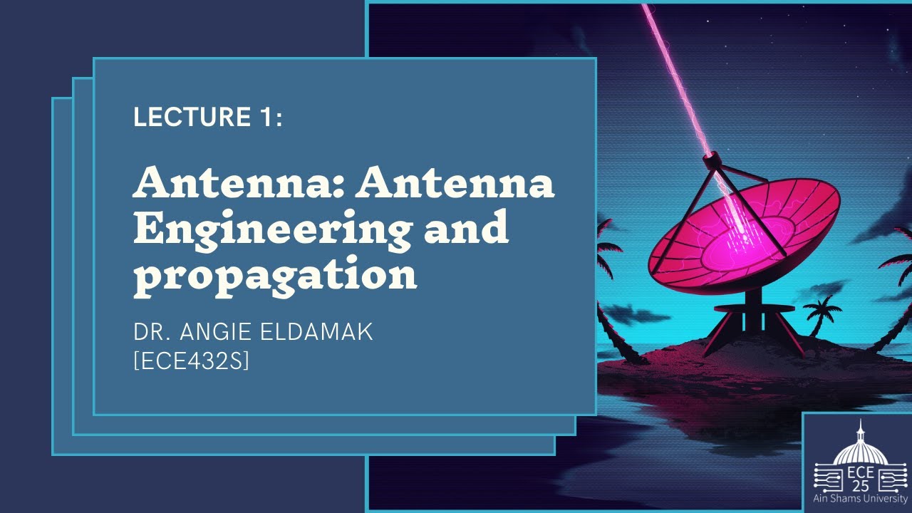 [ECE432s] Antenna Engineering and propagation - Lecture(1)-Dr Angie ...
