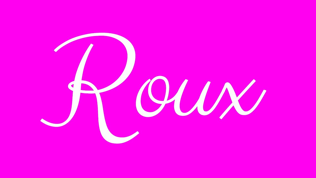 Learn how to Sign the Name Roux Stylishly in Cursive Writing - YouTube