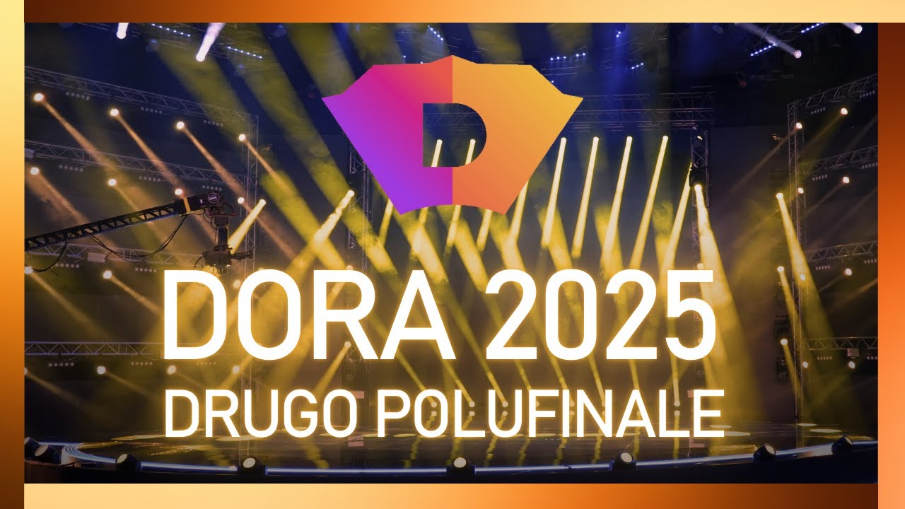 Dora 2025 - Drugo polufinale - YouTube