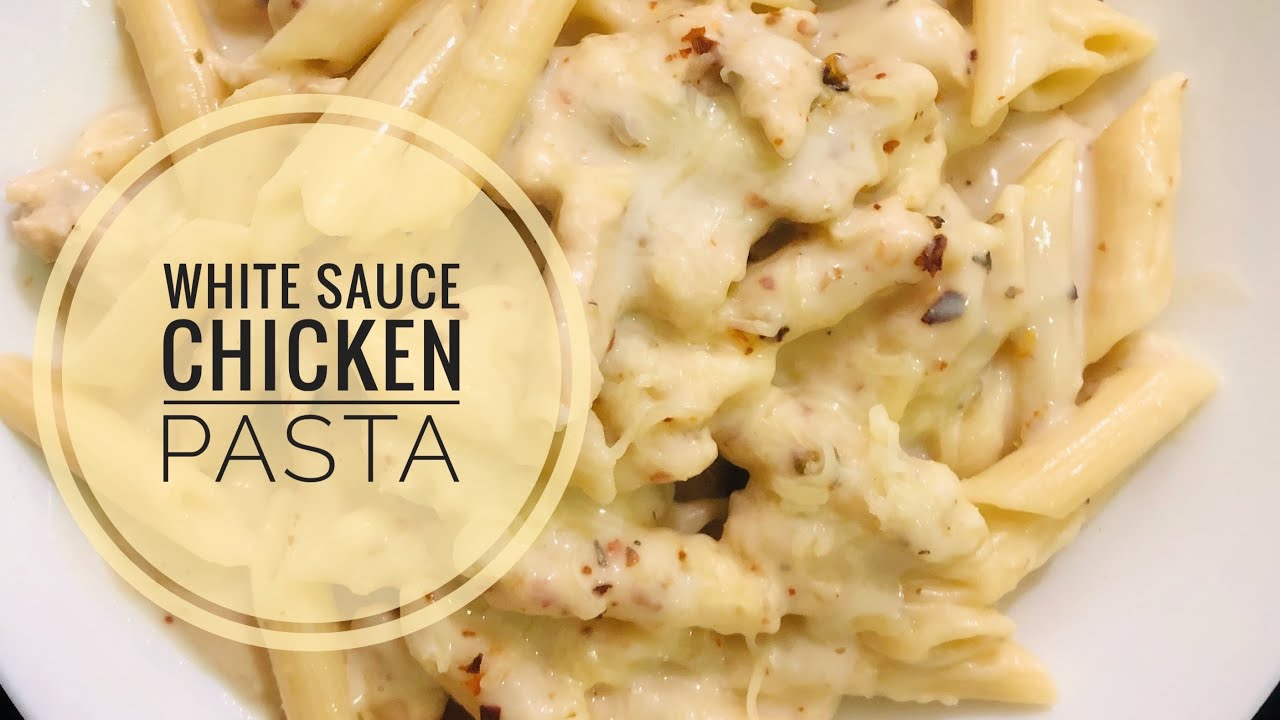 White Sauce Chicken Pasta// Creamy And Cheesy // Chicken Alfredo Pasta ...