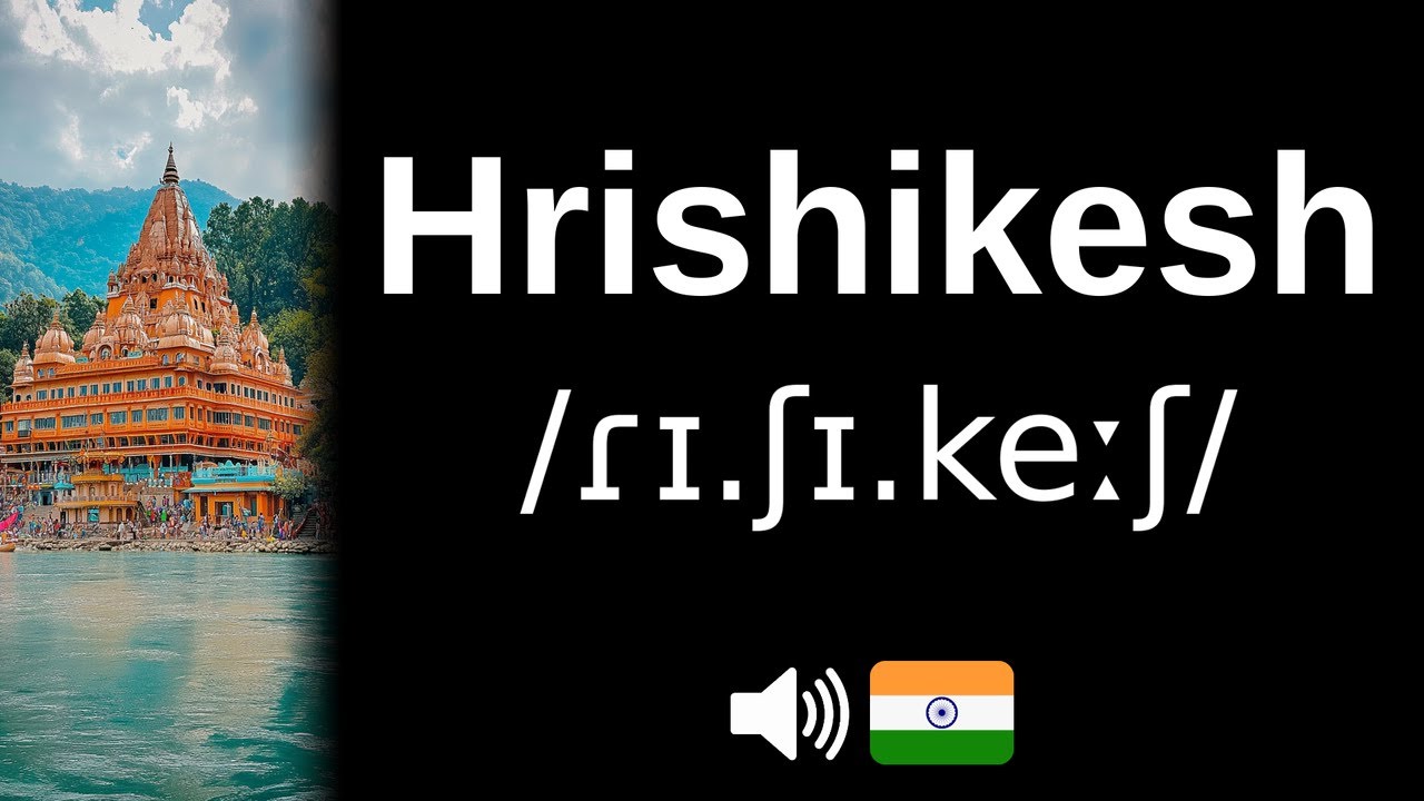 How to pronounce 'Hrishikesh' (CORRECTLY!) - YouTube