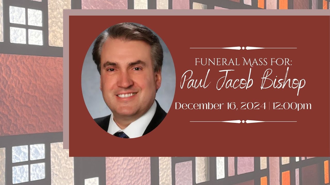 Funeral Mass | Paul Jacob Bishop | December 16, 2024 - YouTube