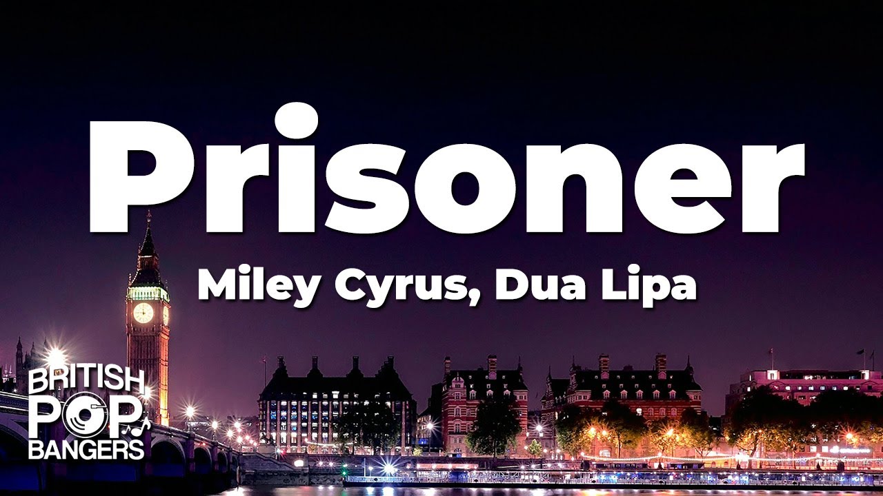 Miley Cyrus - Prisoner (ft. Dua Lipa)(Lyrics) - YouTube