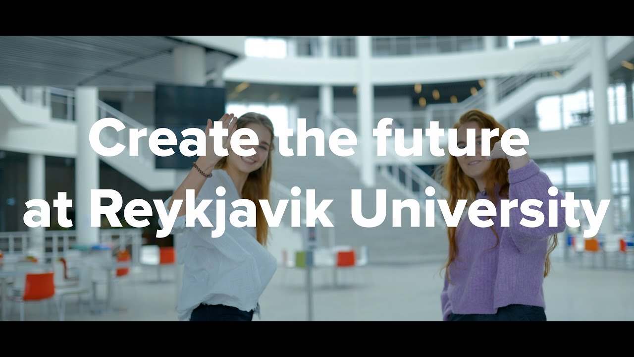 Create the future at Reykjavik University | Iceland - YouTube