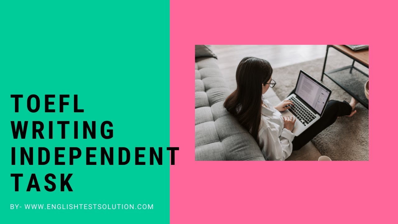 TOEFL Independent Writing Task YouTube toefl-independent-writing-task-youtube