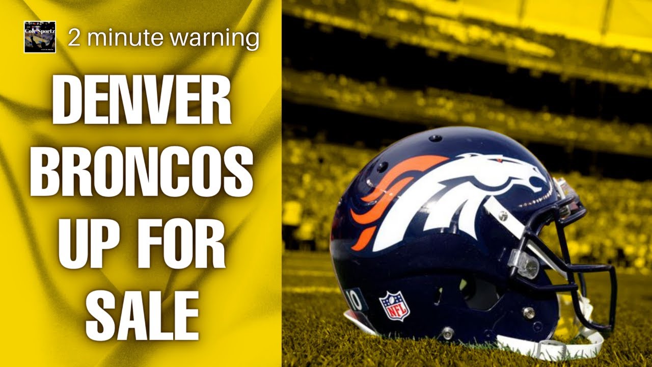 Denver Broncos first NFL team to put franchise up for sale since 2017 ...