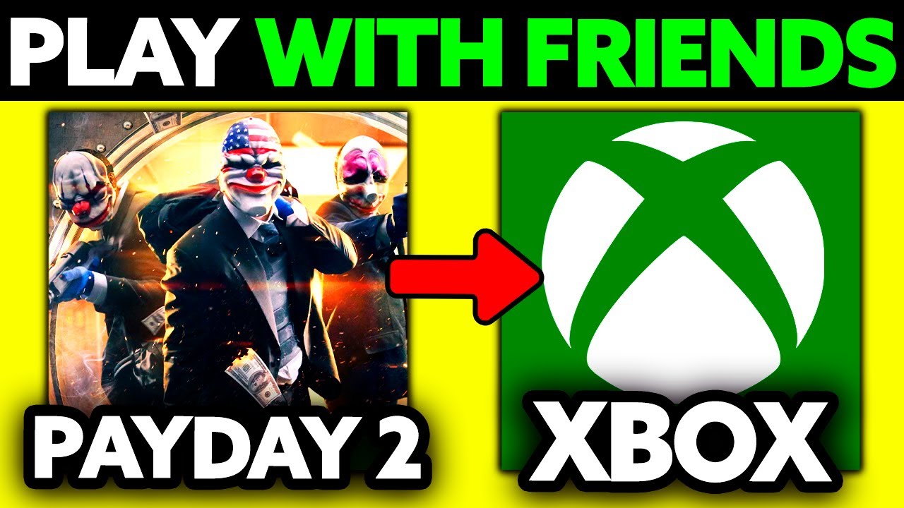 How To Play Payday 2 With Friends XBOX (2025) - Step by Step - YouTube