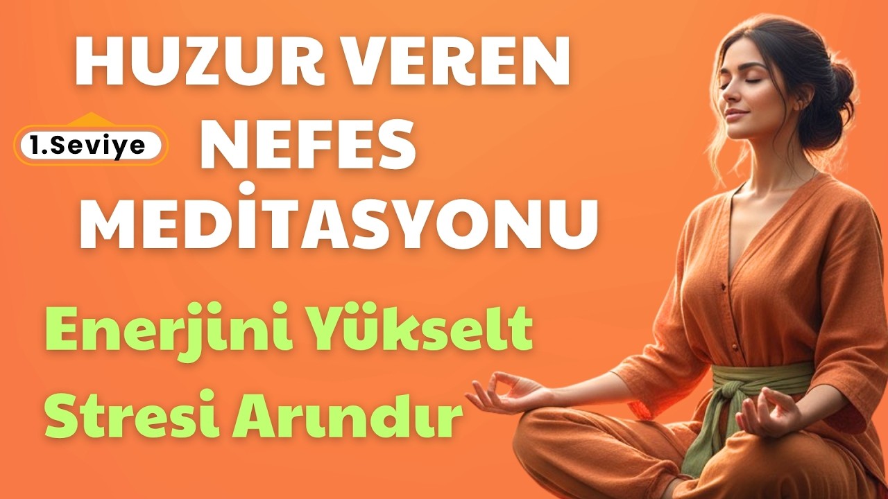 15 Dakikada Tüm Stresi At | Derin Nefes Meditasyonu | Enerjini Yükselt ...