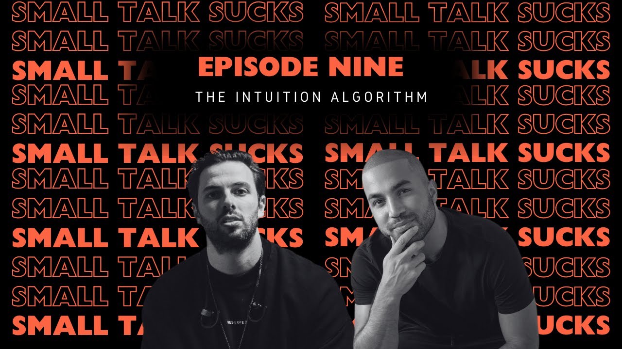 Small Talk Sucks I Episode 9 I The Intuition Algorithm - YouTube