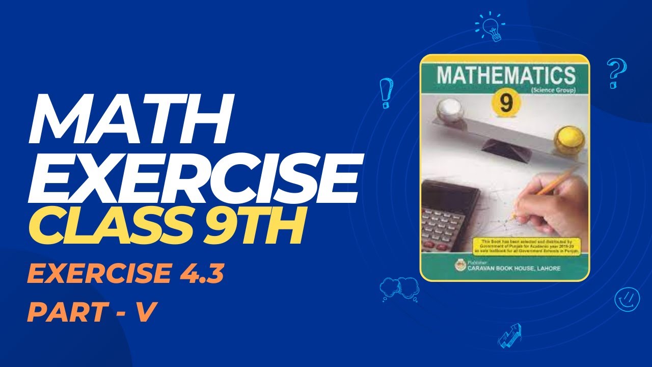 Math Class 9th Exercise 4.3 Part-V - YouTube