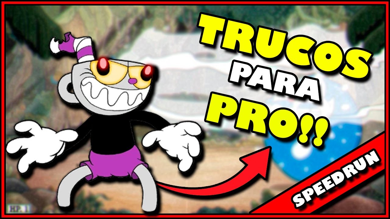TRUCOS PARA PRO EN CUPHEAD SPEEDRUN | #CUPHEAD - YouTube
