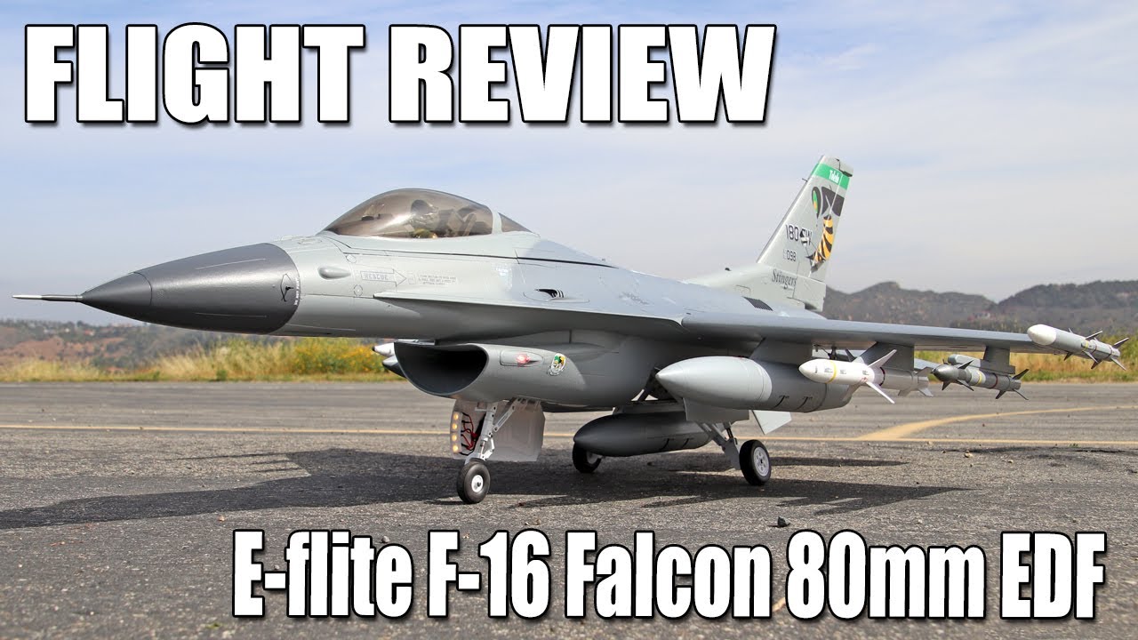 E-flite F-16 Falcon 80mm EDF PNP Assembly & Flight Review | The RC Geek ...