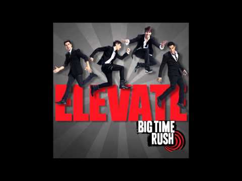 Big Time Rush - Elevate (Studio Version) [Audio]