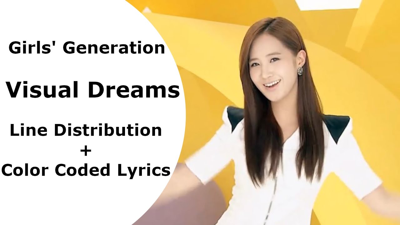 GIRLS' GENERATION 소녀시대 - VISUAL DREAMS (Line Distribution + Color Coded ...