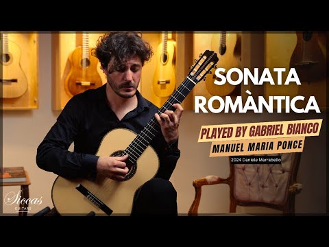 GABRIEL BIANCO plays Sonata Romàntica by M. Ponce on a 2024 Daniele Marrabello Classical Guitar