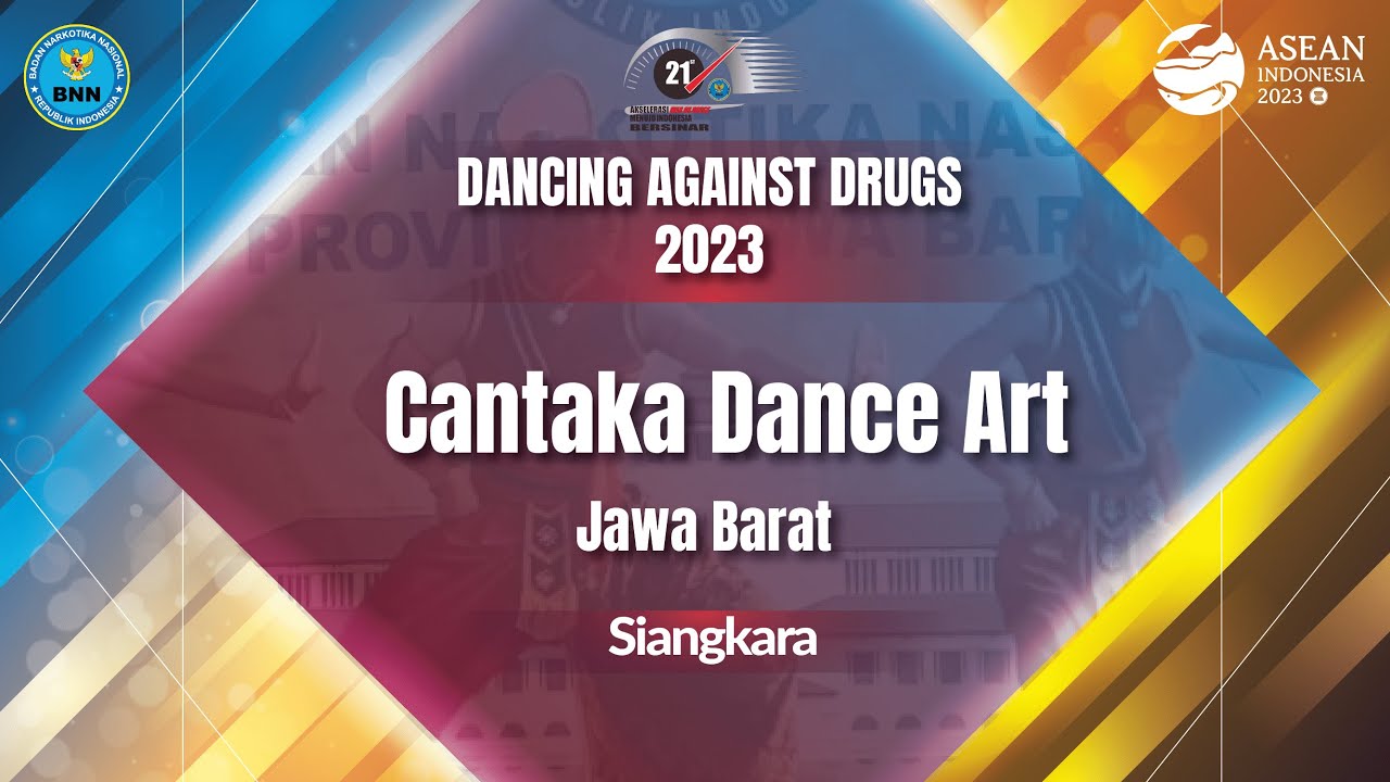 DANCING AGAINST DRUGS 2023 - CANTAKA DANCE ART "SIANGKARA" JAWA BARAT ...