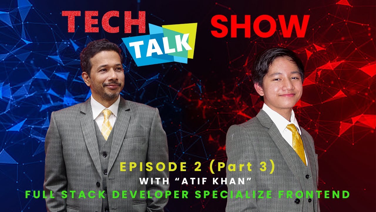 Tech Talk Show I Episode 2 (Pt. 3): An Expert's Perspective on Frontend Technology Ft. Atif Khan ...