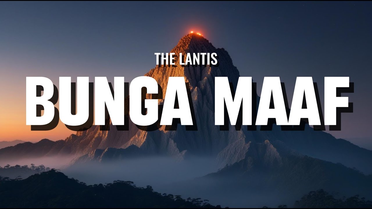 THE LANTIS - BUNGA MAAF - YouTube