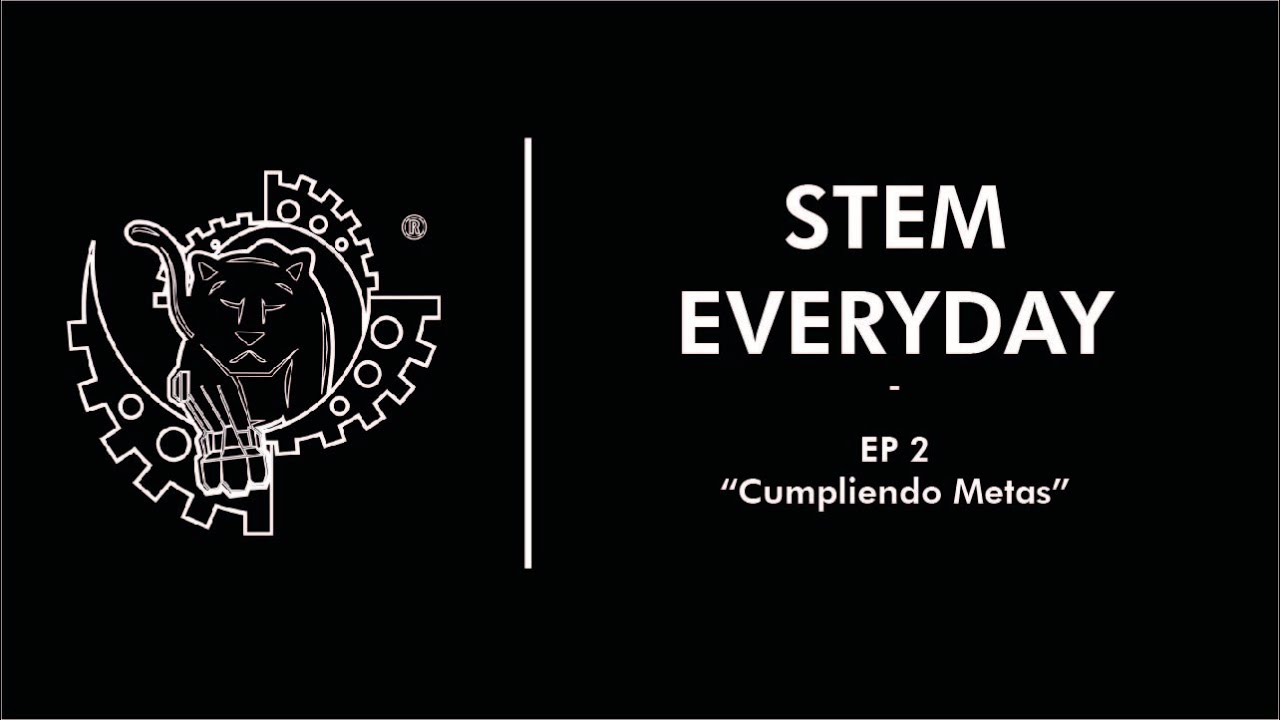 STEM Everyday | EP 2: "Cumplir Metas" - YouTube