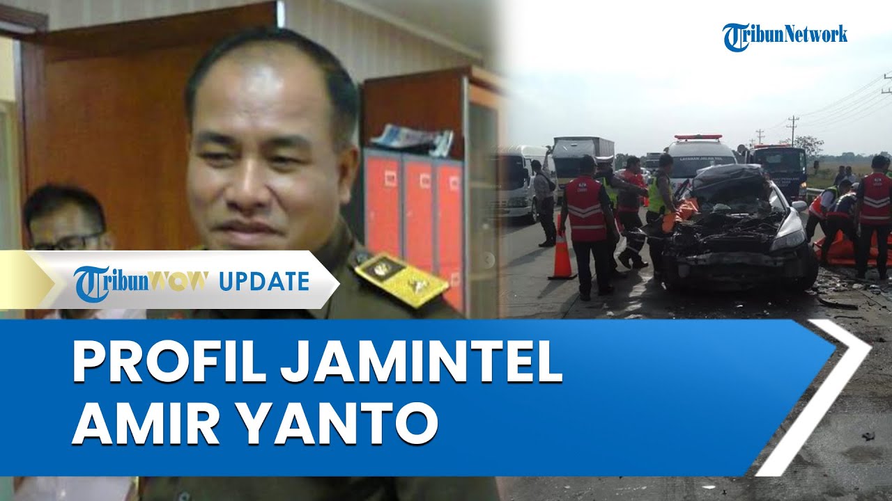 Sosok Jamintel Amir Yanto, Anaknya Jadi Korban Tewas Kecelakaan ...