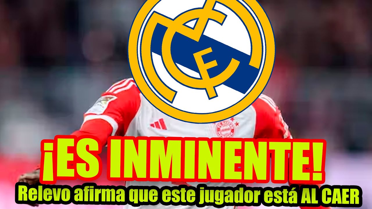 ¡ES INMINENTE! | Relevo afirma que este jugador está AL CAER - YouTube