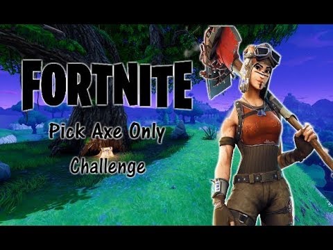 PICKAXE ONLY CHALLENGE COMPLETED! [Fortnite BR] - YouTube