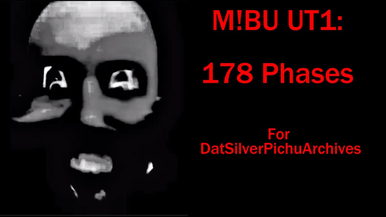 M!BU UT1: 178 Phases (For @DatSilverPichuArchives ...