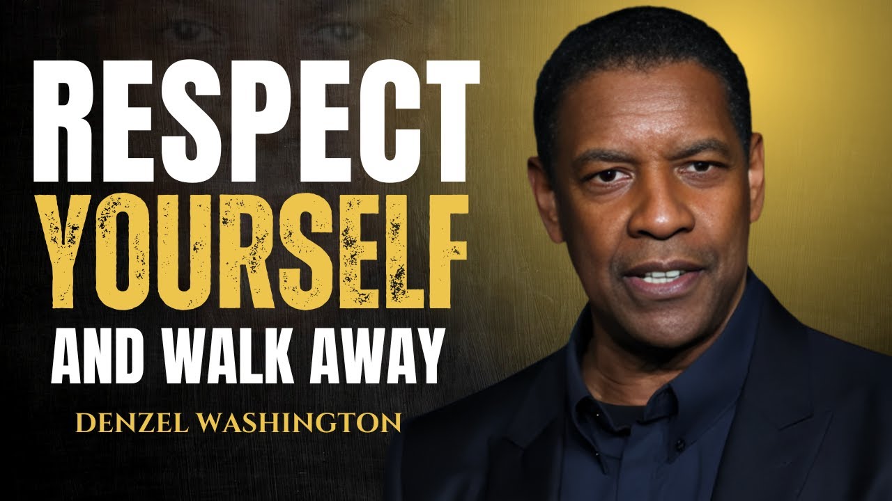 Respect Yourself And Walk Away || DENZEL WASHINGTON || - YouTube