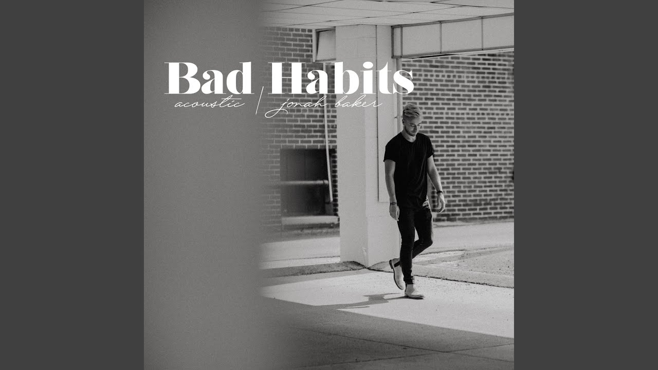 Bad Habits - Acoustic - YouTube Music