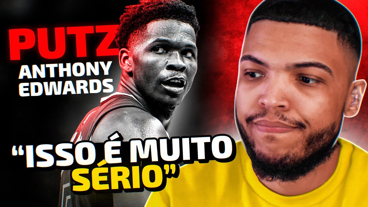 PUTZ ANTHONY EDWARDS! | REACT DO JOTA - YouTube