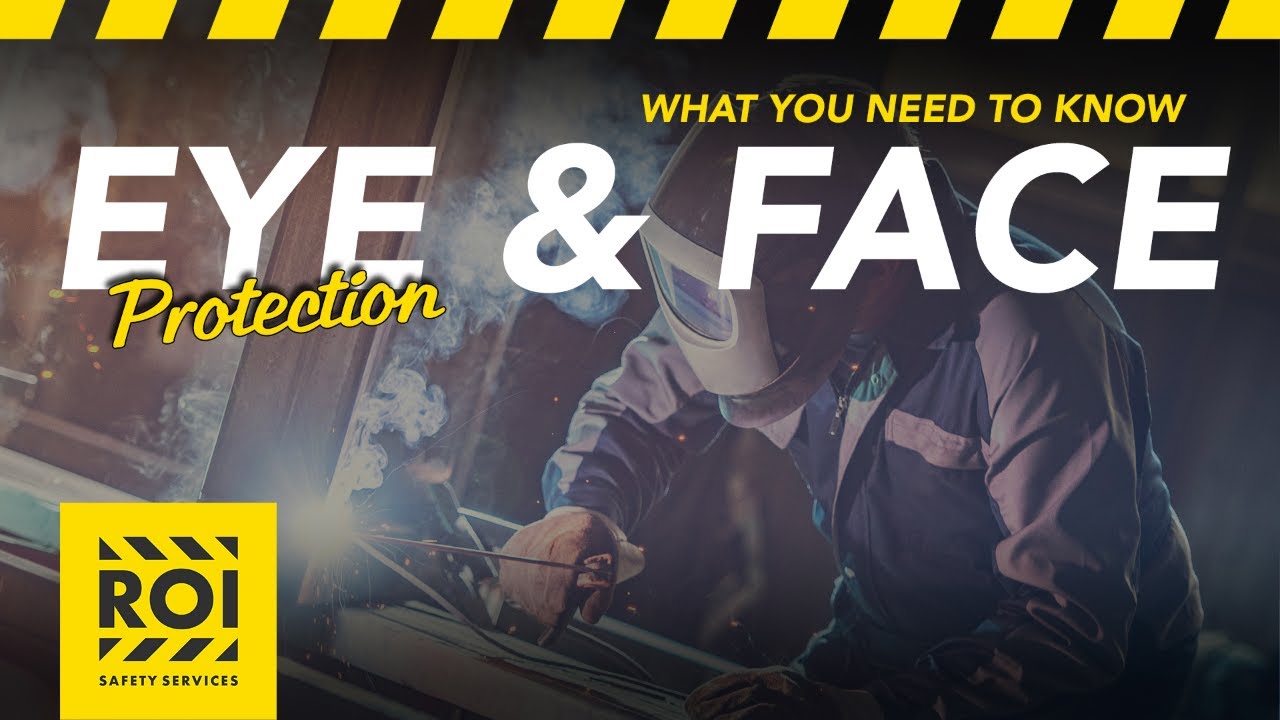 Eye and Face Protection - OSHA Training - What You Need To Know - YouTube