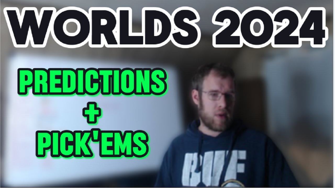 Worlds 2024: Predictions + Pick'ems - YouTube