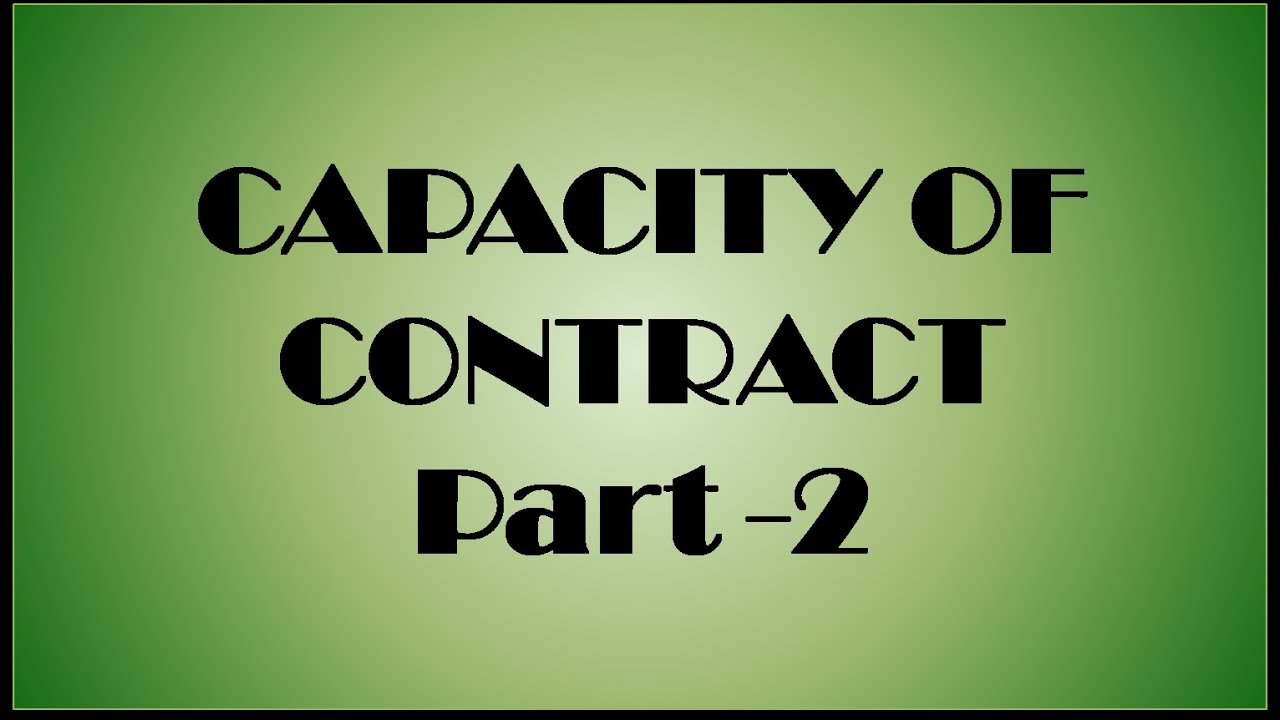 Capacity of Contract | Part 2 | Mercantile Law | Ultimate Guide - CA ...