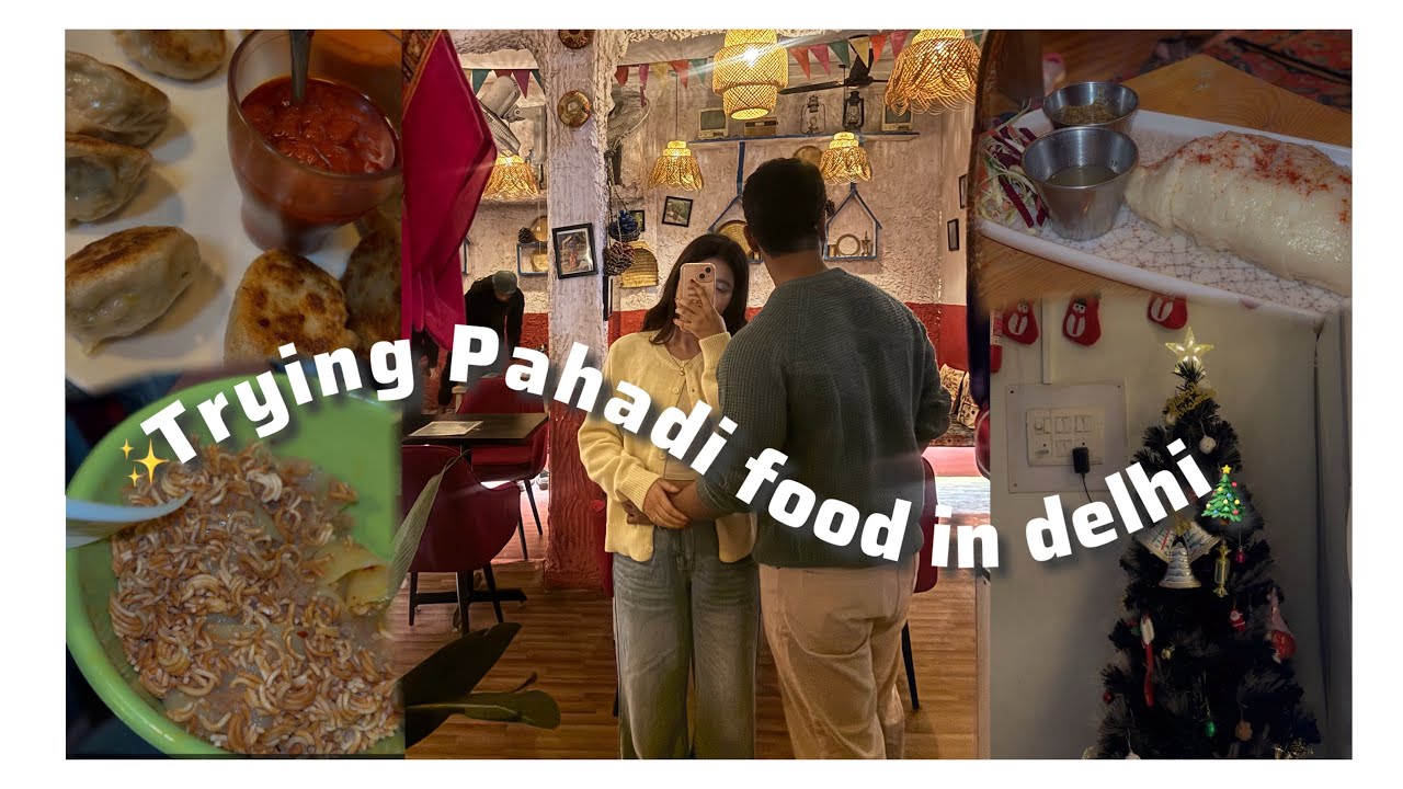TRYING PAHADI FOOD IN DELHI 🎄🤍 || ~*Vlogmas Day 2* ~ 😍♥️ - YouTube