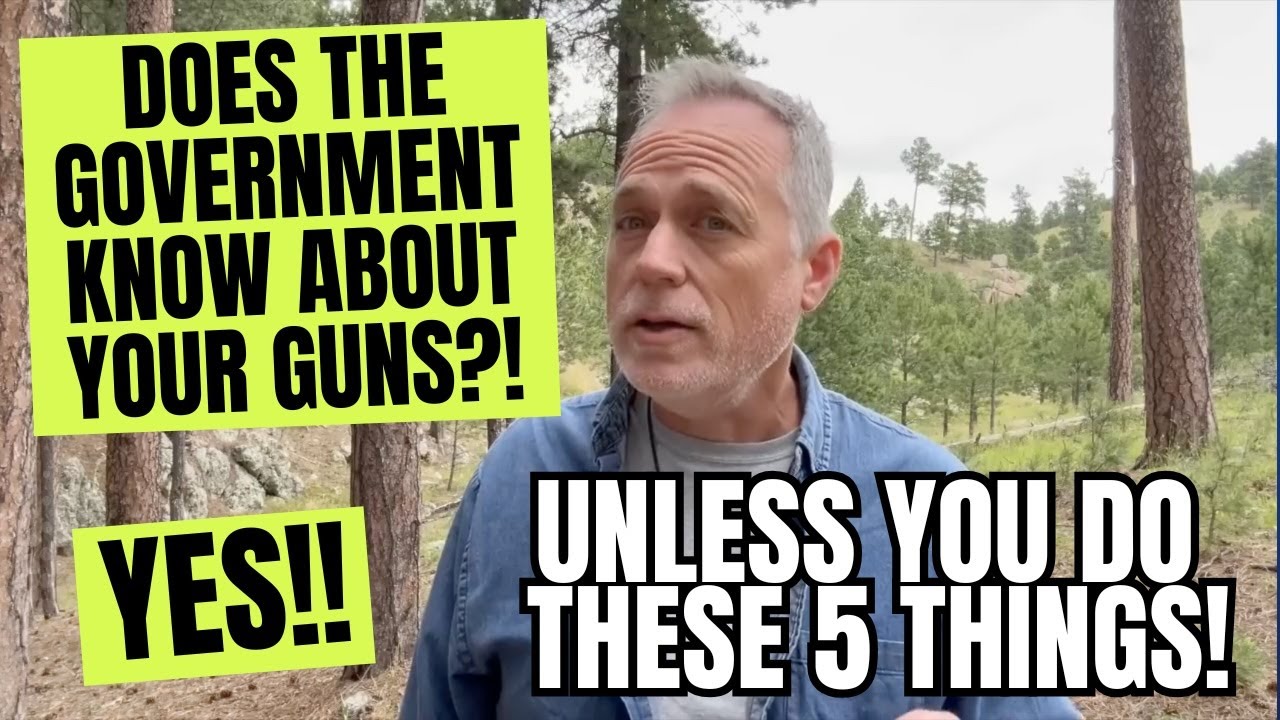 Does The Government Know About Your Guns?! YES!! Unless You Do THESE 5 ...