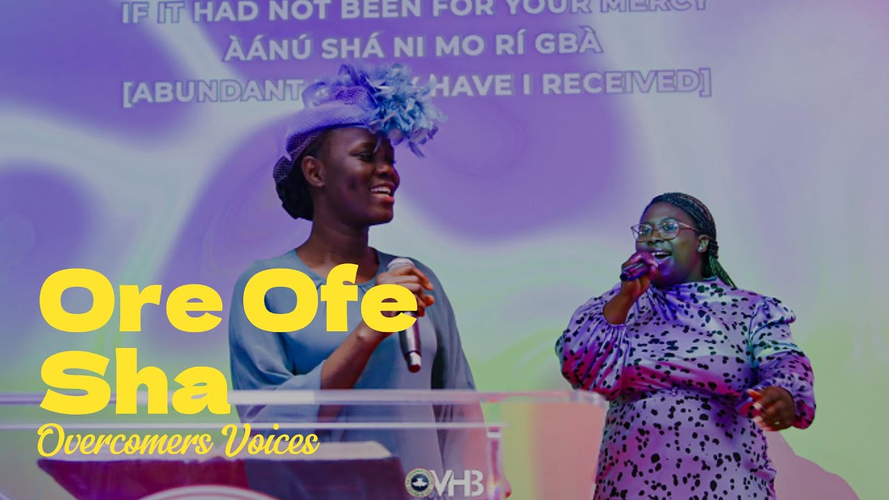 Ore Òfé Shá (with Lyrics) | Overcomers Voices | by Rotimi Keys | RCCG ...