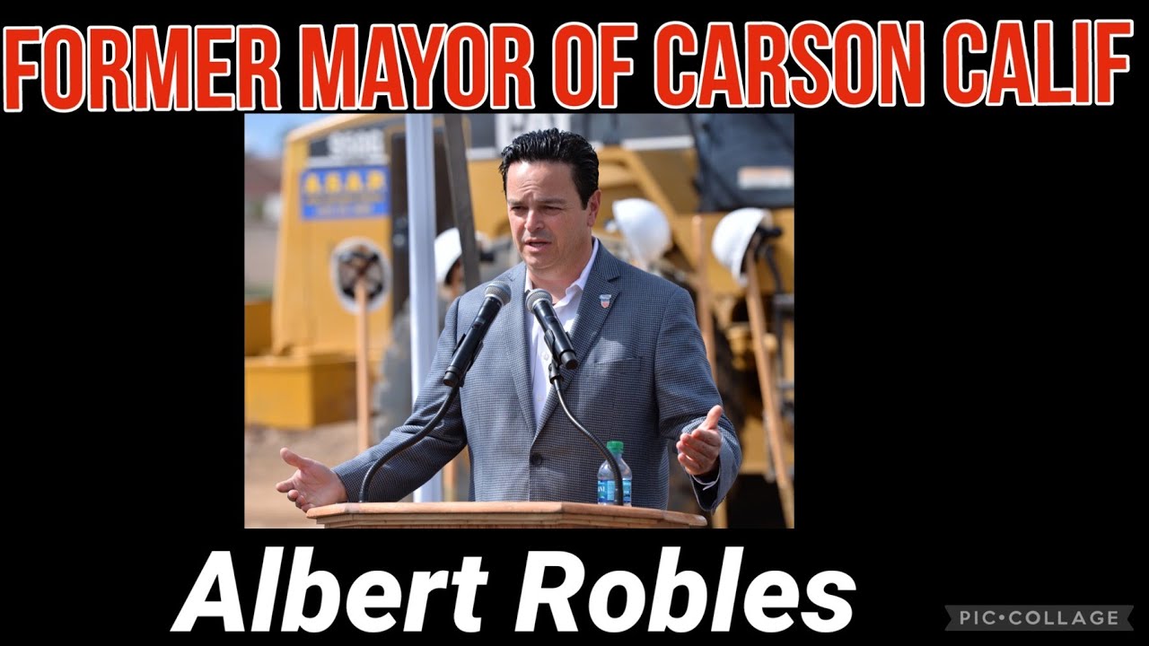 Albert Robles Former Mayor of Carson - YouTube