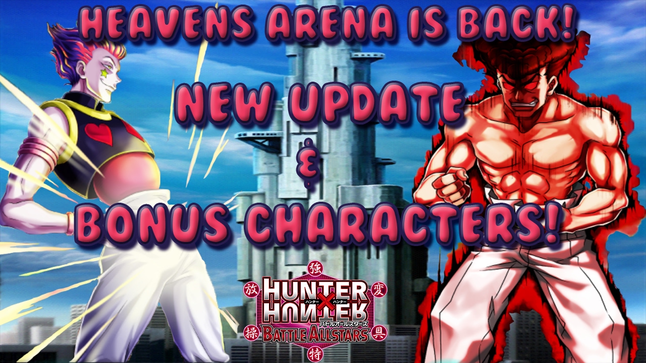 HxH Battle All-Stars: Heaven's Arena! New Update Featuring New Bonuses ...