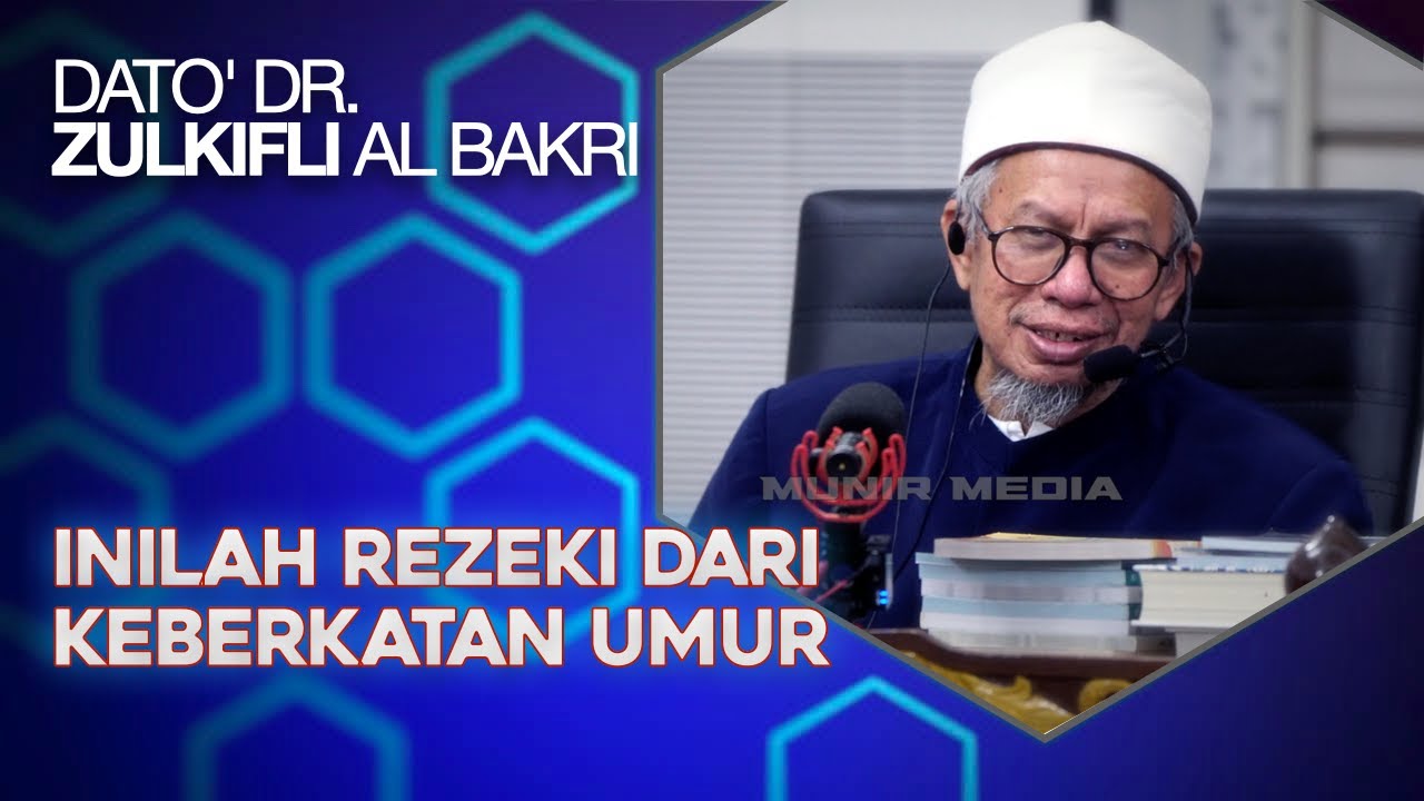Rezeki Dari Keberkatan Umur – Dato' Dr. Zulkifli Al Bakri - YouTube