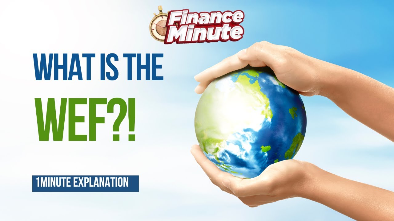 What is the WEF? (World Economic Forum) - YouTube