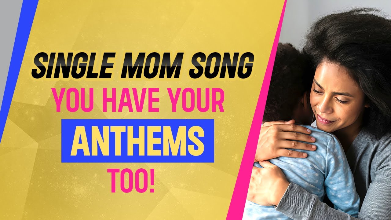 Why Are Women So Triggered By the Single Mom Song? Do Single Mothers ...
