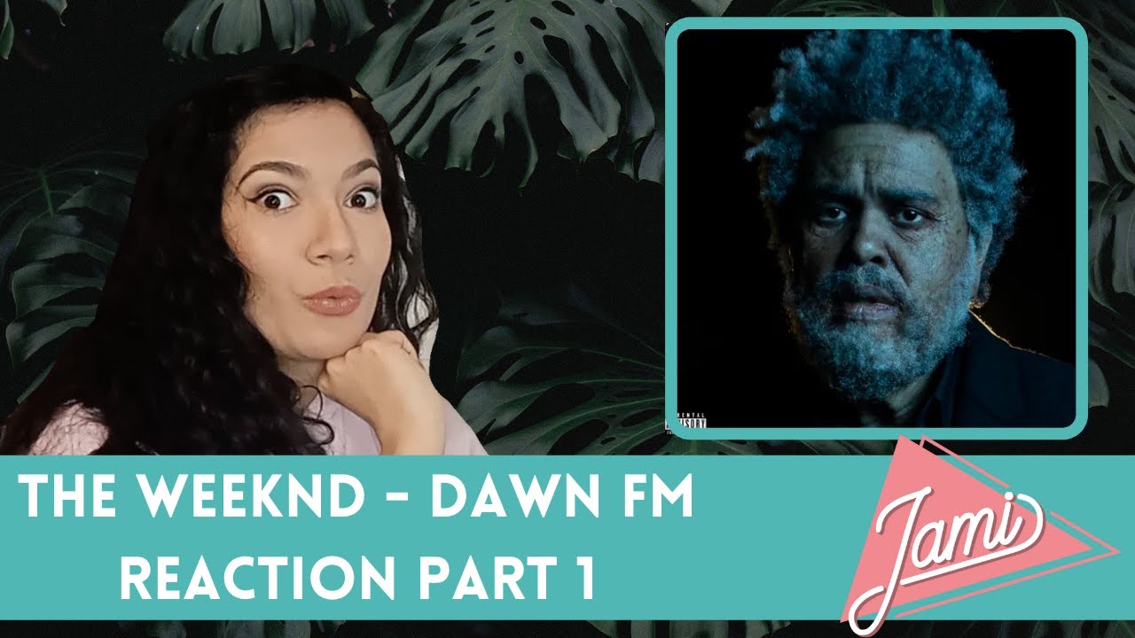 The Weeknd - Dawn FM album REACTION PART 1 - YouTube