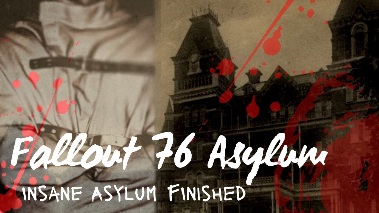 31 Days of Horror : Day 29 - Fallout 76 Insane Asylum Completed - YouTube