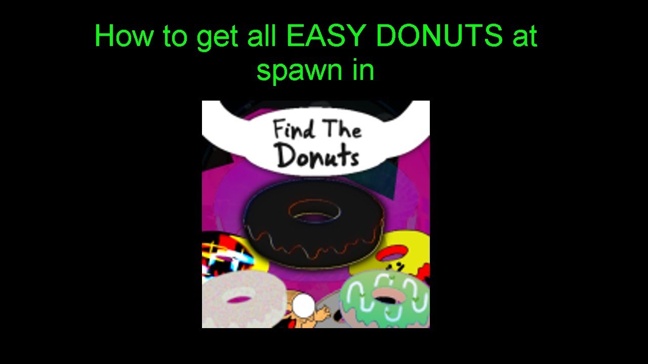How to get all the EASY DONUTS AT SPAWN in [199] Find The Donuts in ...