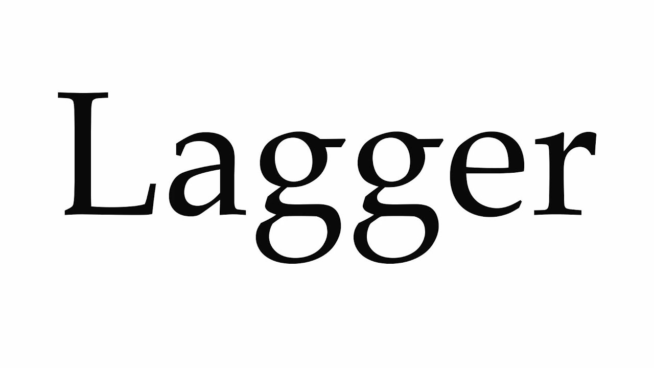 How to Pronounce Lagger - YouTube