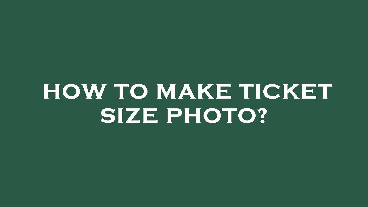 How to make ticket size photo? - YouTube